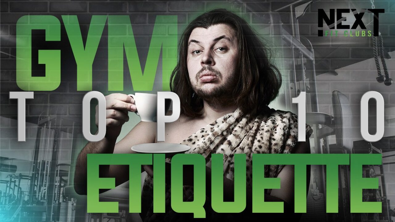 Top 10 Gym Etiquette Tips You Need To Know - NexT Fit Clubs