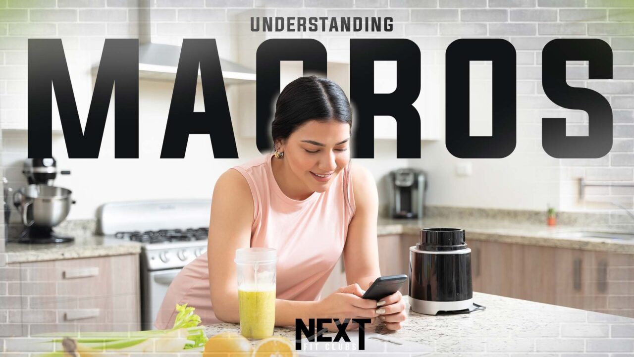 Understanding Macros - NexT Fit Clubs